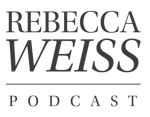 Home | Rebecca Weiss Podcast